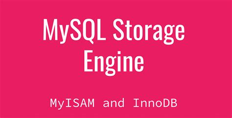 Choosing The Right Mysql Storage Engine By Krishnaraj V Medium