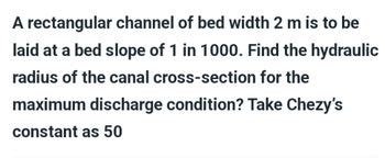 Answered A Rectangular Channel Of Bed Width 2 M Is To Be Laid At A Bed