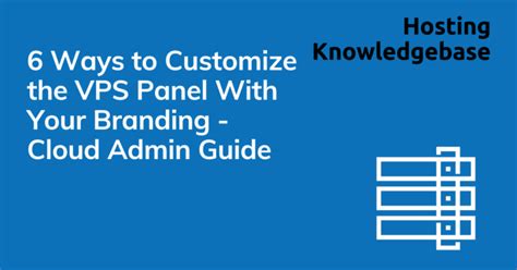 6 Ways To Customize The Vps Panel With Your Branding Cloud Admin Guide Vps Hosting Blog