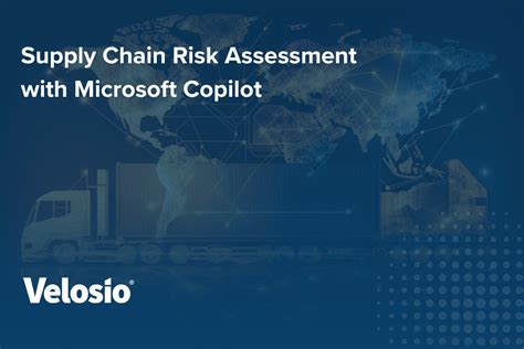 Microsoft Copilot Helps With Supply Chain Risk Assessment Velosio