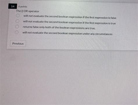Solved Points The OR Operator Will Not Evaluate The Chegg