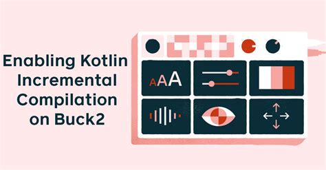 Enabling Kotlin Incremental Compilation On Buck2 Engineering At Meta