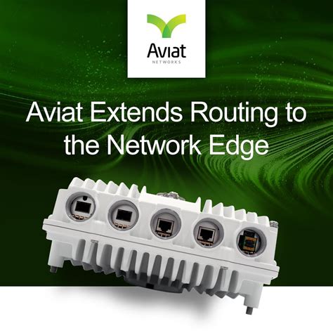 Aviat Networks On Linkedin Aviat Extends Routing To The Network Edge