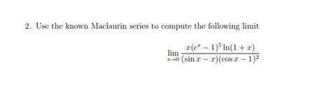 solved 2 use the known maclaurin series to compute the