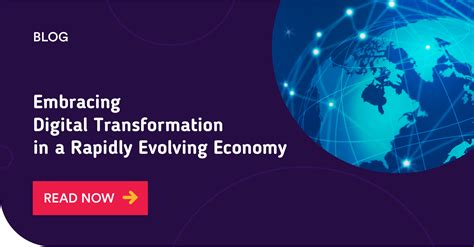 Embracing Digital Transformation In A Rapidly Evolving Economy