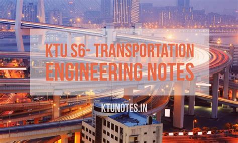 Ktu S Transportation Engineering I Notes