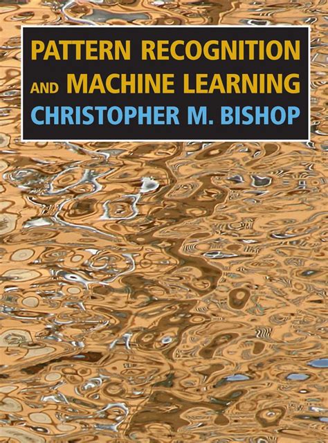 Pattern Recognition And Machine Learning Bishop Christopher M Amazon It Libri