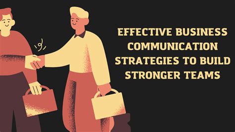 Effective Business Communication Strategies To Build Stronger Teams