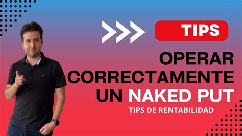 Cómo operar CORRECTAMENTE un NAKED PUT Tips avanzados YouTube