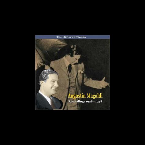 ‎the History Of Tango Agustin Magaldi Recordings 1928 1938 By