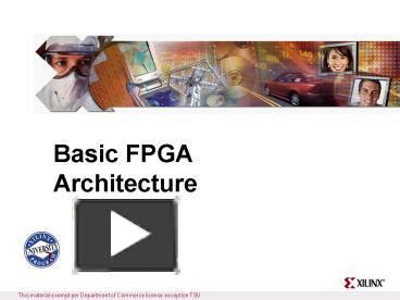 Basic FPGA Architecture Presentation Free To View