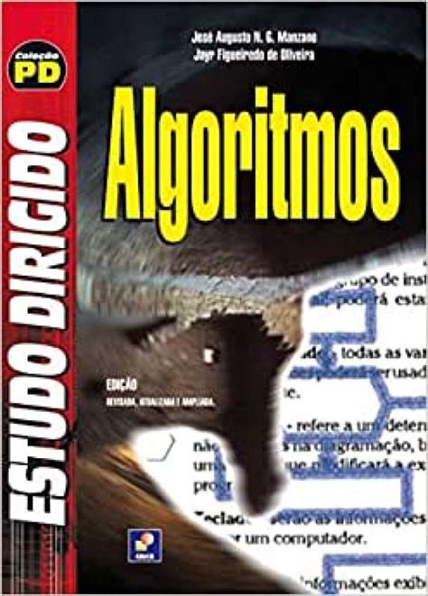 Livro Estudo dirigido Algoritmos José Augusto N G Manzano e Jayr