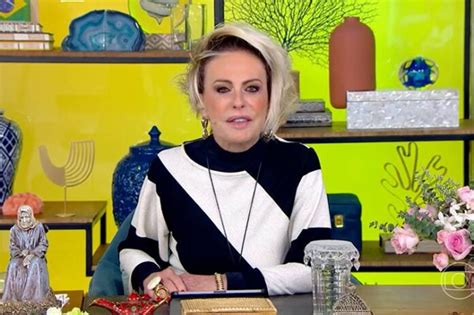 Ana Maria Braga choca público da Globo Pensamento do Dia