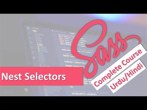 Learn How To Nest Selectors In Sass Nesting Styles Sass Tutorials