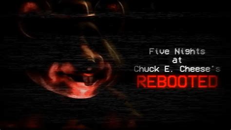 Five Nights At Chuck E Cheeses Rebooted The Fnaf Fan Game Wikia