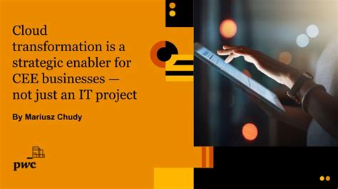 Cloud Transformation Is A Strategic Enabler For Cee Businesses — Not Just An It Project