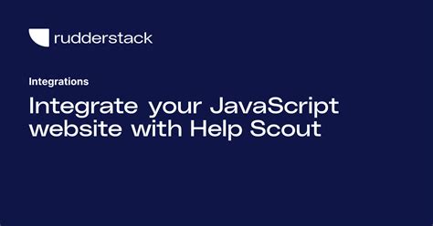 Integrate Your Javascript Website With Help Scout