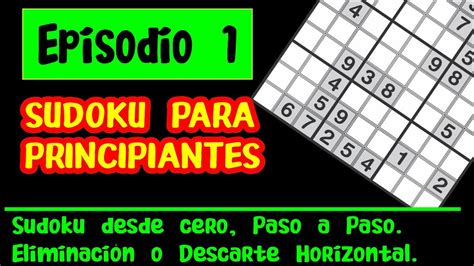 Sudoku Episodio N1 Paso A Paso Para Principiantes Desde Cero
