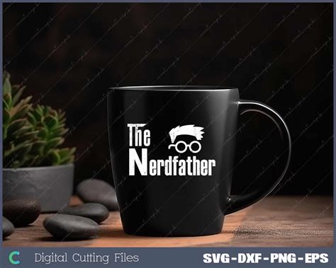 Fathers Day The Nerd Father Programmer Coder Dad Nerd Svg Png Files