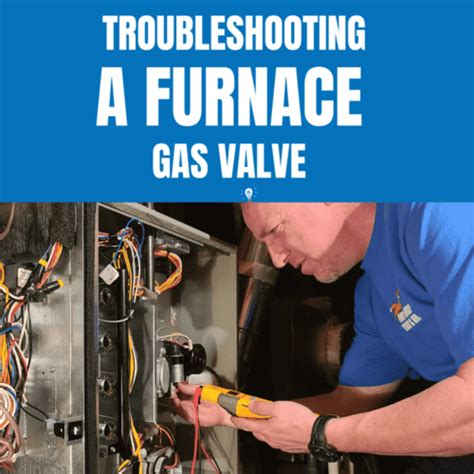Troubleshooting A Furnace Gas Valve 10 Things To Check