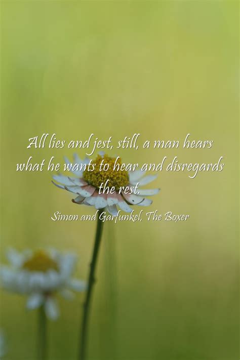 all lies and jest still a man hears what he wants to hear quozio
