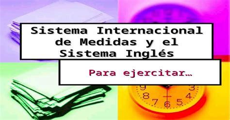 Sistema Internacional De Medidas Y El Sistema Inglés Download Ppt