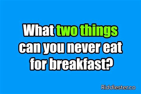 What Two Things Can You Never Eat For Breakfast Estudiar