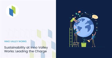 Sustainability At Inno Valley Works Leading The Charge