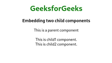 How To Embed Two Components In One Component GeeksforGeeks