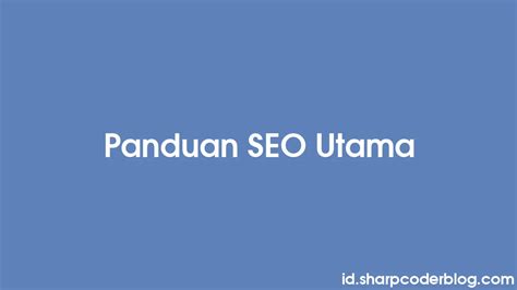 panduan seo utama sharp coder blog