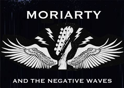 Moriarty And The Negative Waves