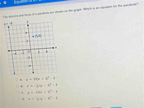 Equation Of A The Directrix And Focus Of A Parabola Are Shown On The