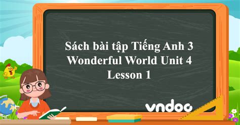 Sách Bài Tập Tiếng Anh 3 Wonderful World Unit 4 Lesson 1 Sbt Unit 4 Lớp 3 Lesson 1 Trang 37