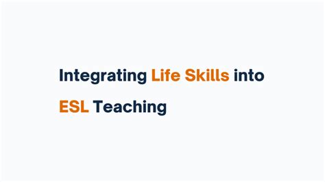Integrating Life Skills Into Esl Teaching