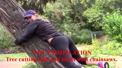 Fail Compilation Tree Cutting Fails And Idiots With Chainsaws Youtube