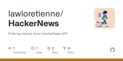 Github Lawloretiennehackernews Pulls Top Stories From Hackernews Api