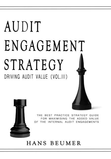 Audit Engagement Strategy Driving Audit Value Vol Iii The Best