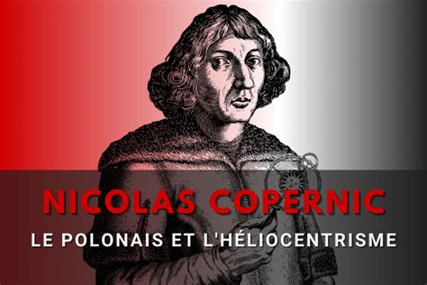 Nicolas Copernic Ce Polonais Qui A Démontré Lhéliocentrisme