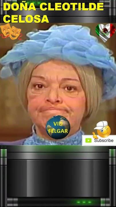 DoÑa Cleotilde Celosa Comedy Funny Funnyvideo Humor Mexico Youtube