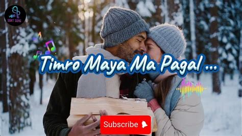 Timro Maya Ma Pagal Vaya Ma Youtube