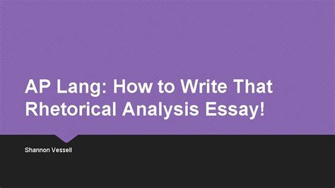 AP Lang How To Write That Rhetorical Analysis