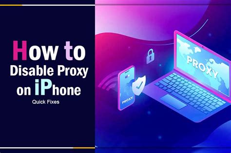 How To Disable Proxy On Iphone Simple Ways And Tips