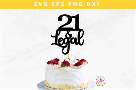 21 And Legal Cake Topper SVG Graphic By Swiftyslice Creative Fabrica