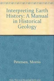 Interpreting Earth History A Manual In Historical Geology Petersen