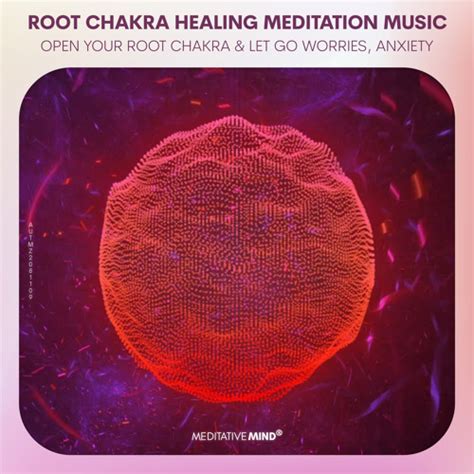 Stream Root Chakra Healing Meditation Music Open Your Root Chakra