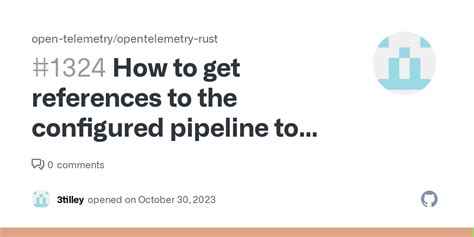How To Get References To The Configured Pipeline To Check Configuration