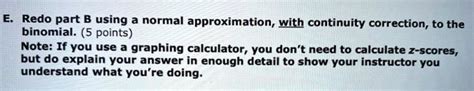 Solved Redo Part B Using A Normal Approximation With Continuity Correction To The Binomial 5