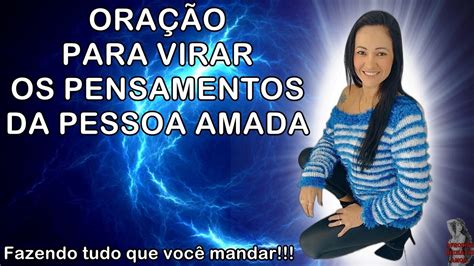 Oração Para Virar Os Pensamentos Da Pessoa Amada Fazendo Tudo Que