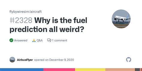 Why Is The Fuel Prediction All Weird Flybywiresim Aircraft