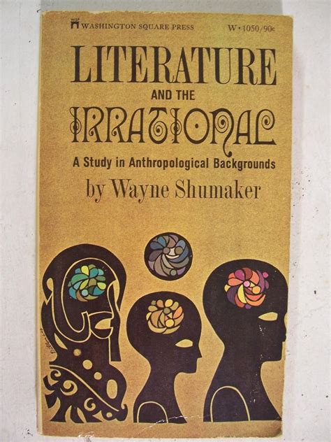 Literature And The Irrational Wayne Shumaker Books